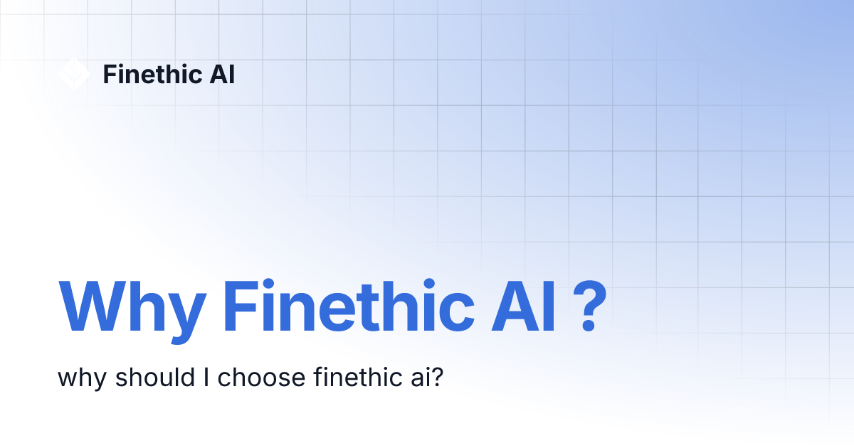 Why Finethic AI ? | Finethic AI